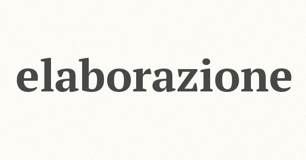 elaborazione sinonimi, elaborazione contrari :: Sinonimi - Contrari