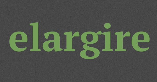 elargire sinonimi, elargire contrari :: Sinonimi - Contrari