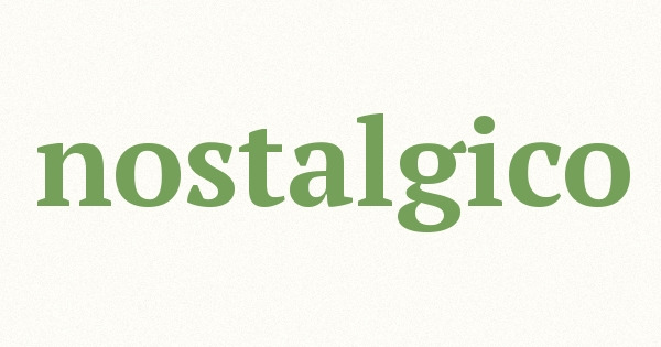 nostalgico sinonimi, nostalgico contrari :: Sinonimi - Contrari