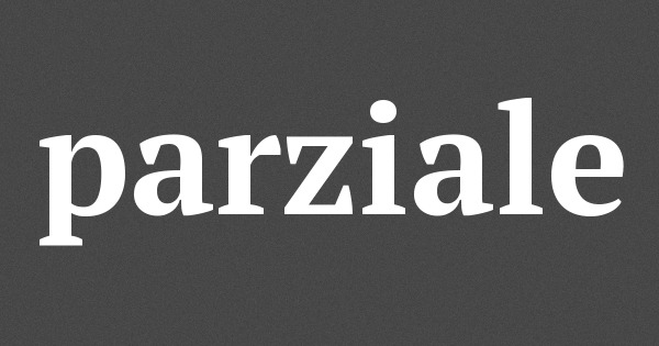 parziale sinonimi, parziale contrari :: Sinonimi - Contrari