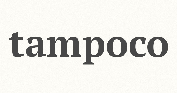 tampoco sinonimi, tampoco contrari :: Sinonimi - Contrari
